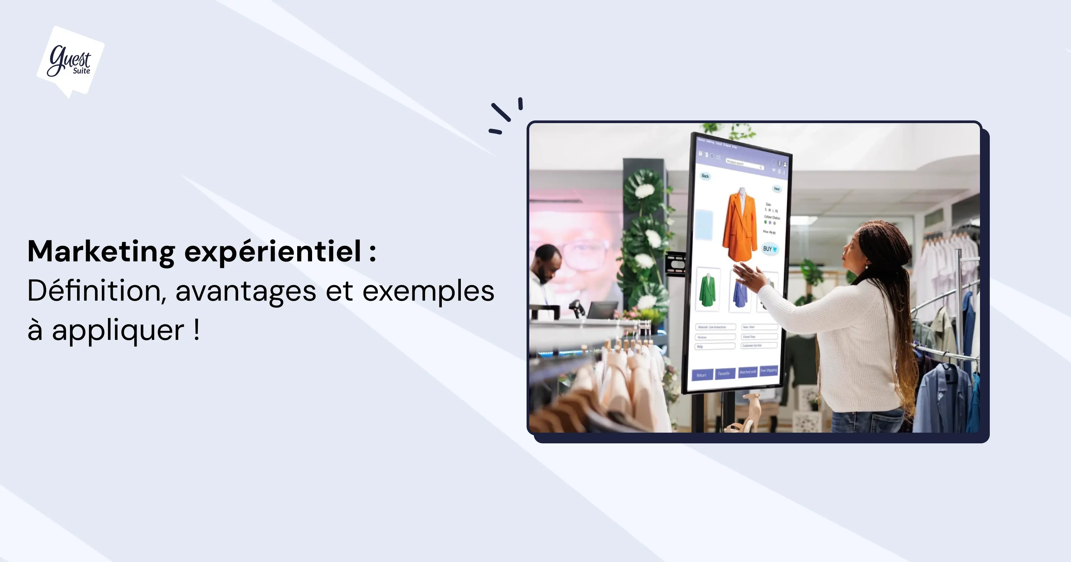 Marketing expérientiel : définition, avantages et exemples - Guest Suite